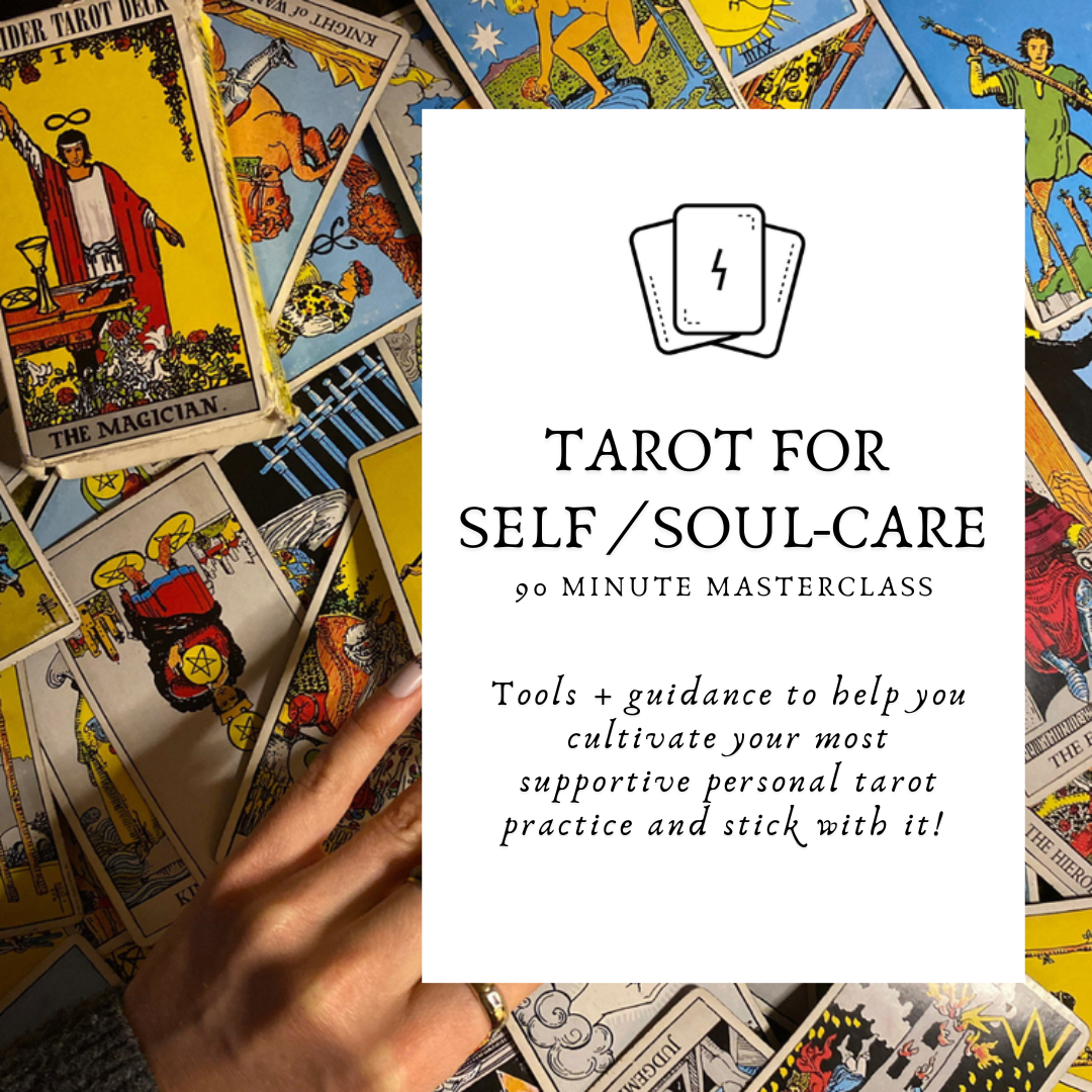 Tarot Masterclass: Tarot for Self/Soul-Care